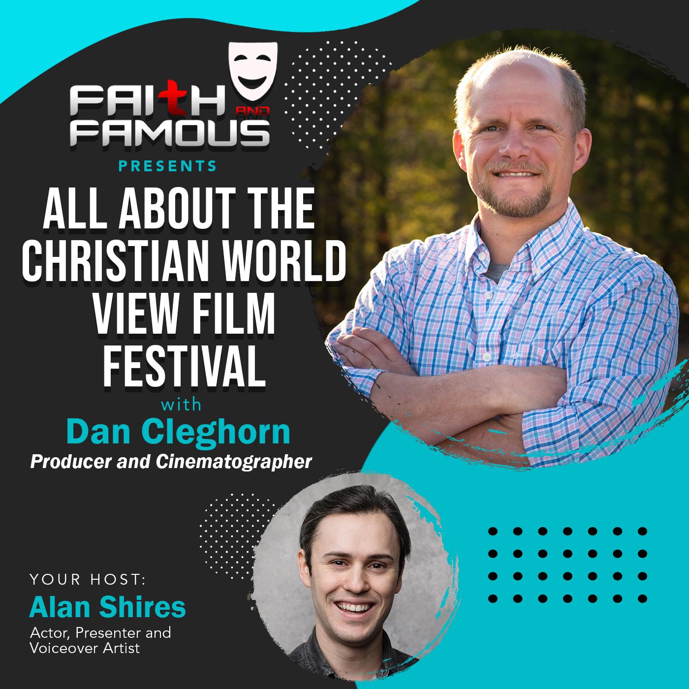 All About the Christian World View Film Festival with Dan Cleghorn ...