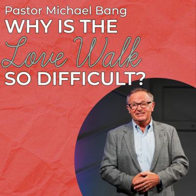 Why is the Love Walk so Difficult? - Faith Family Church - Sioux Falls ...