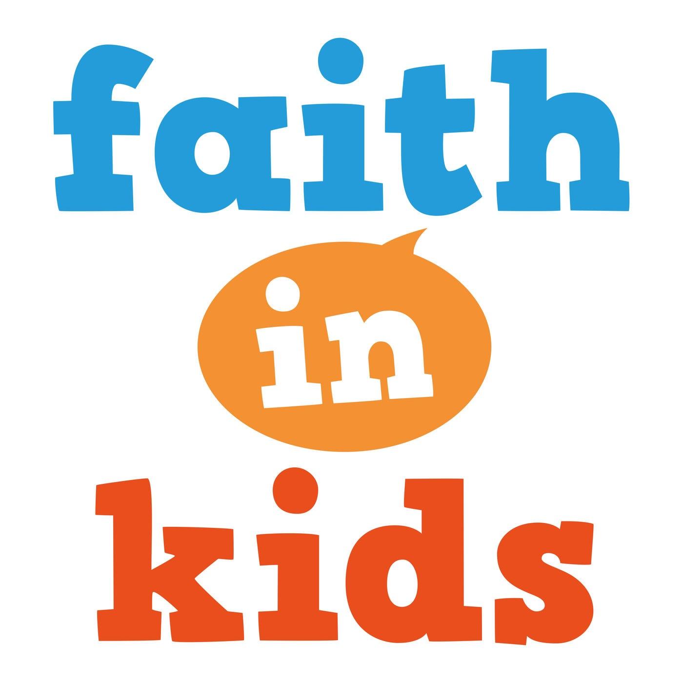 Faith in Kids (podcast) - Faith in Kids | Listen Notes