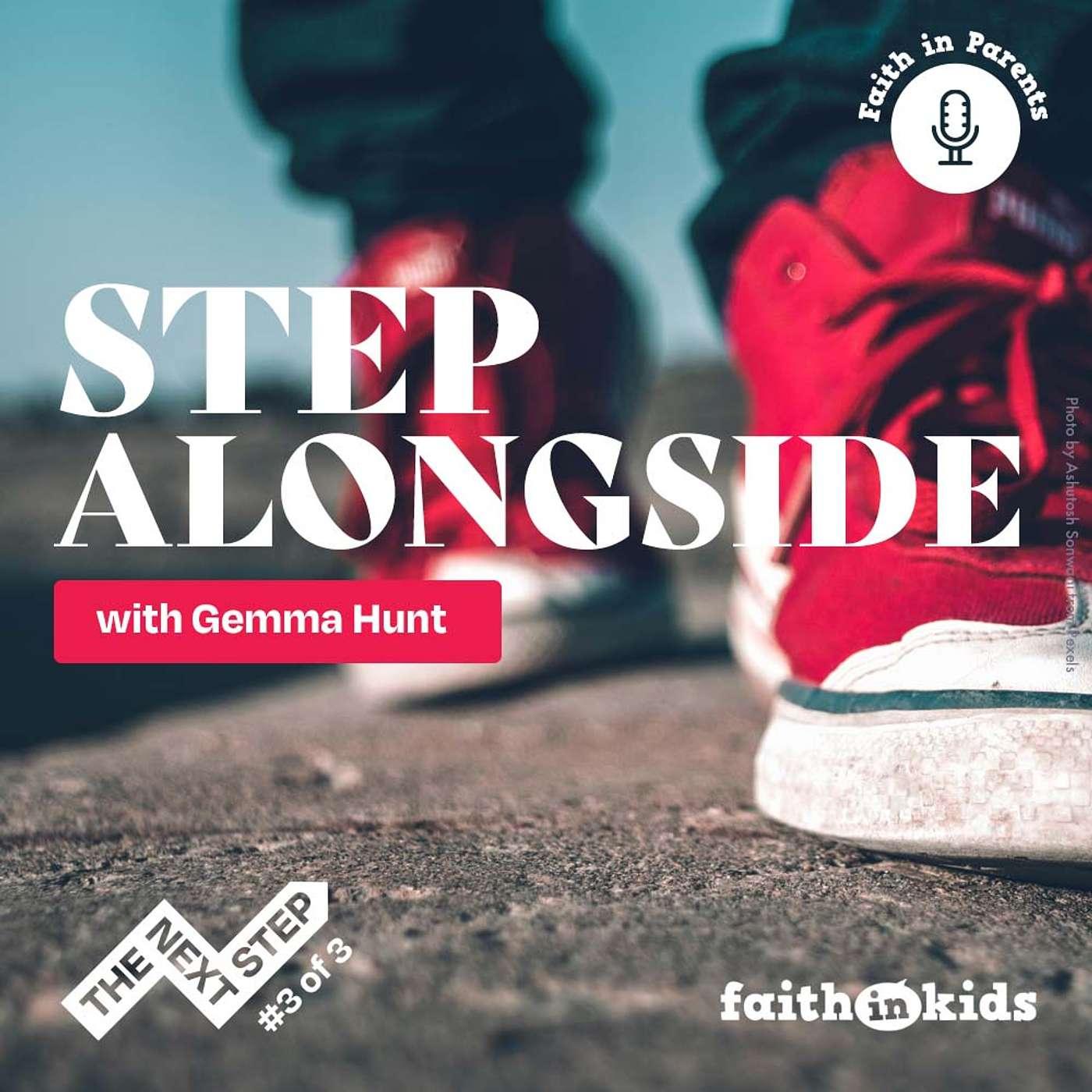 Faith In Parents #151 | The Next Step 3 - Step Alongside with Gemma ...