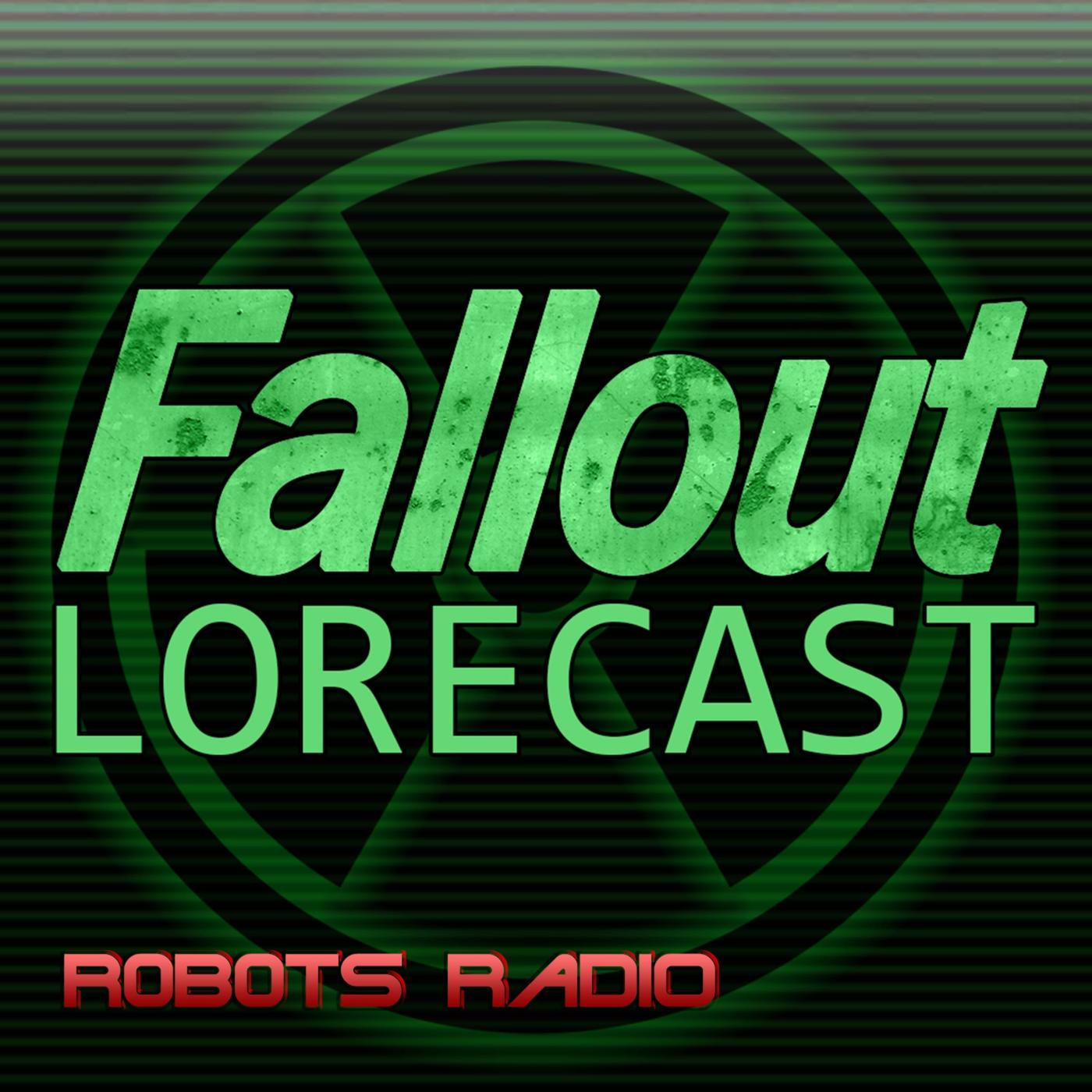 Fallout Lorecast - The Fallout Video Game & TV Lore Podcast | Listen Notes