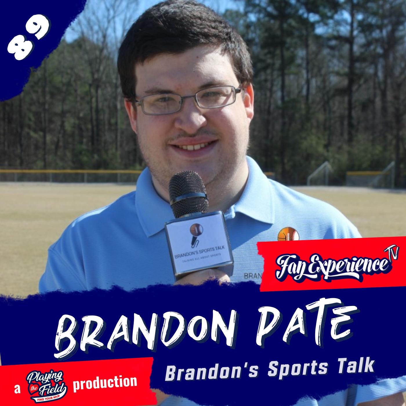 Brandon Pate - Fan Experience TV (Podcast) | Listen Notes