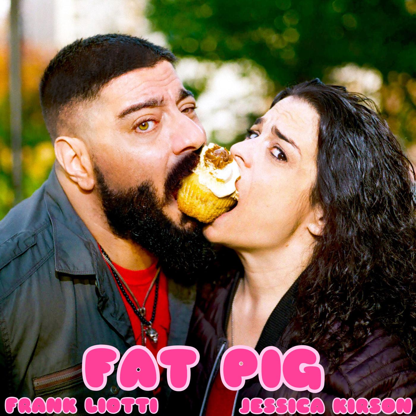 Fat Pig (podcast) - Jessica Kirson and Frank Liotti | Listen Notes