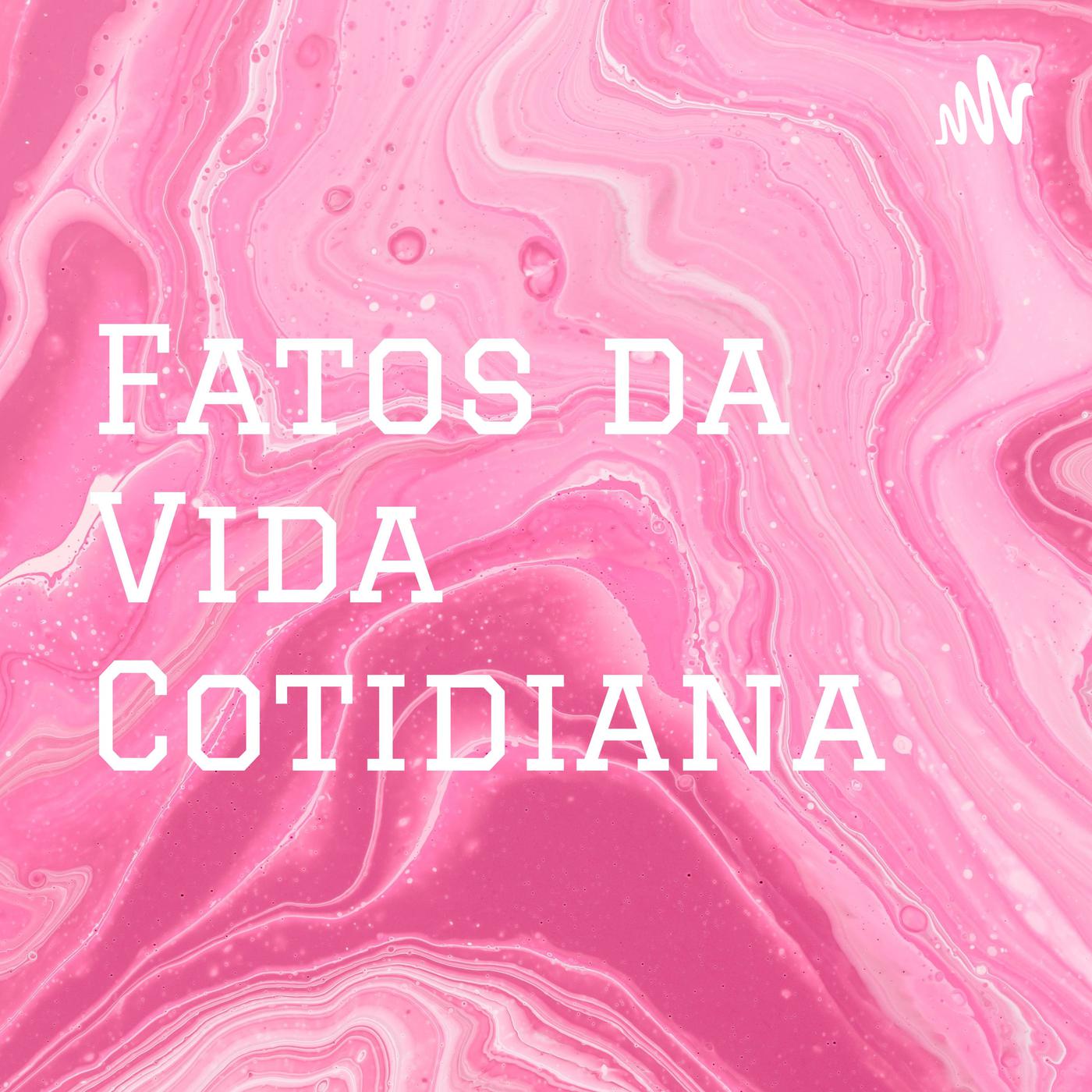 Fatos da Vida Cotidiana (подкаст) - Raimundo Dionísio dos Santos Filho ...