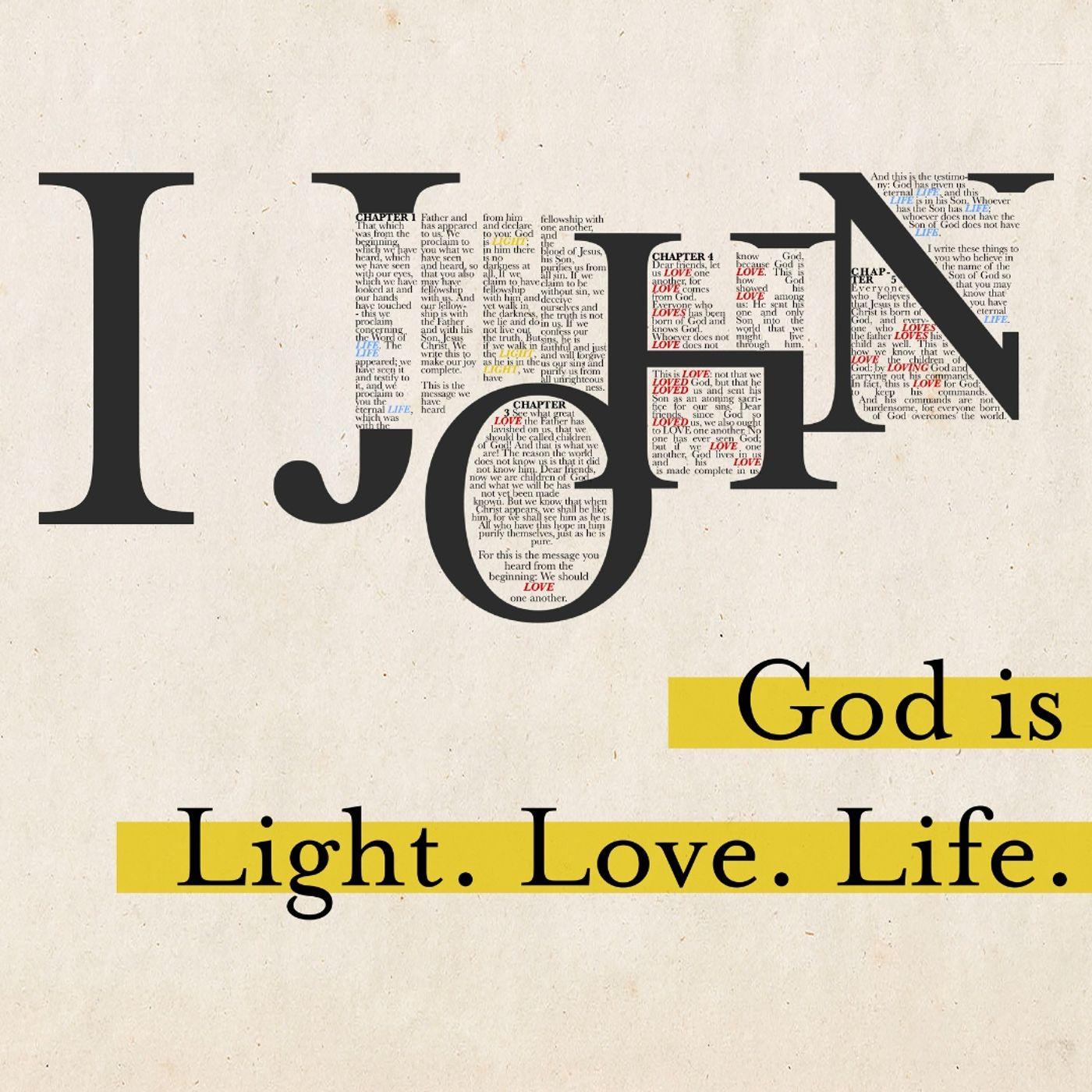 God is Light.Life.Love. | God is Light | 1 John 1:1-22 | Rev. John ...