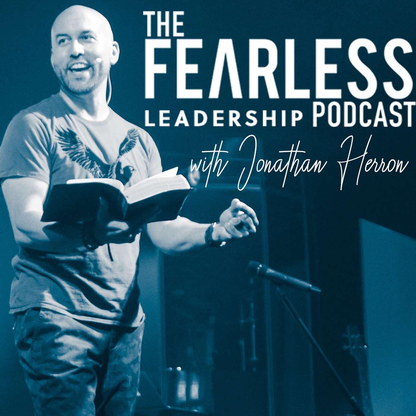 #6: Kevin Farley - Fearless Leadership with Jonathan Herron (podcast ...