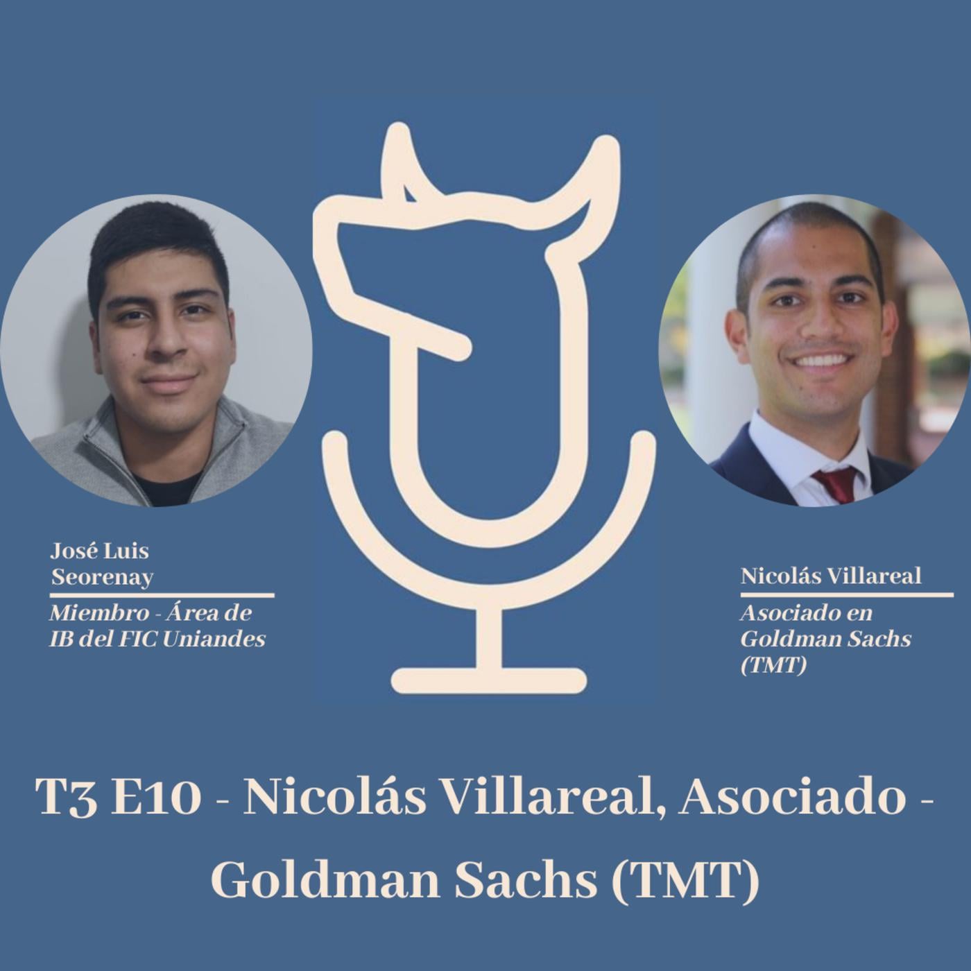 T3 E 10 - Nicolás Villarreal - Asociado en Goldman Sachs (TMT) | Listen ...