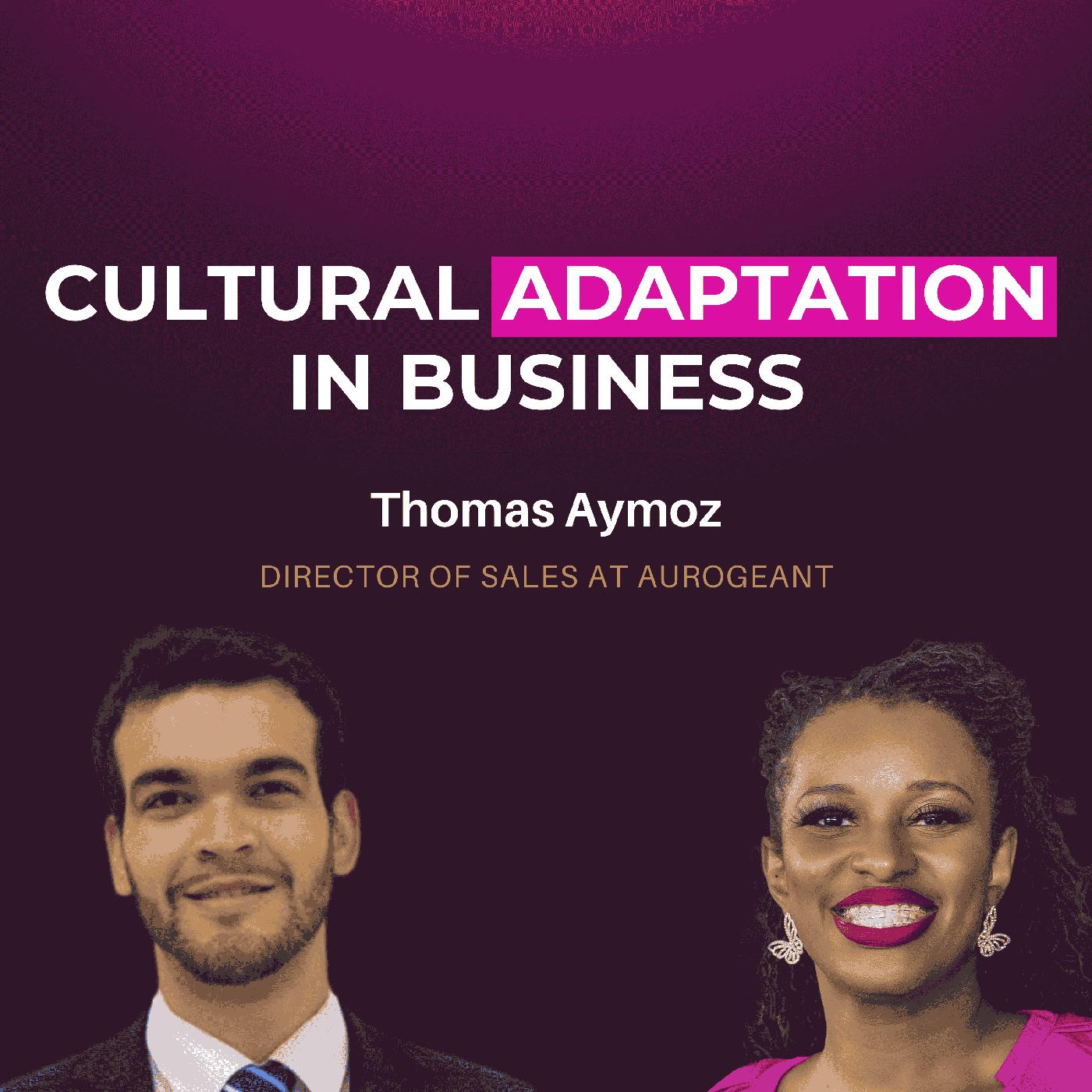 Cultural Adaptation in Business | Thomas Aymoz | Field Sales Unscripted ...