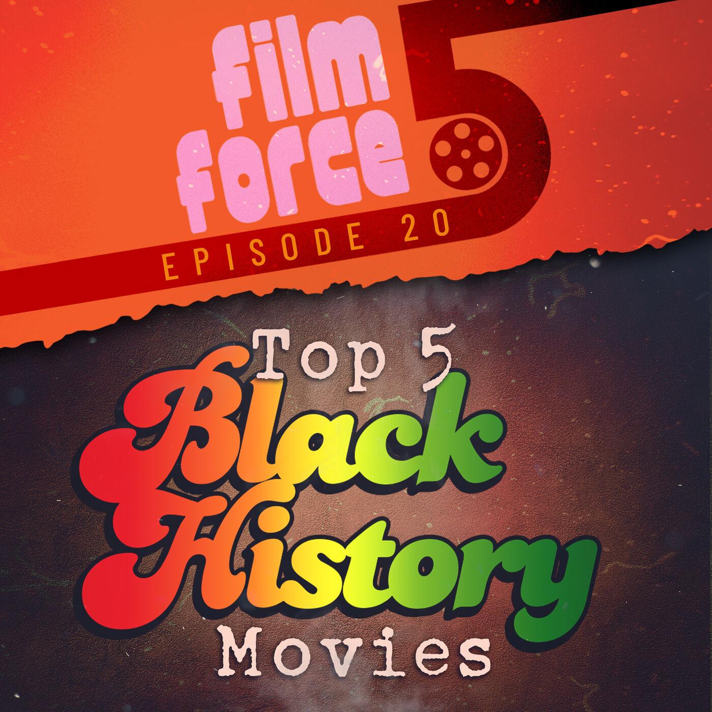 Top 5 Black History Movies - Film Force 5 (podcast) | Listen Notes