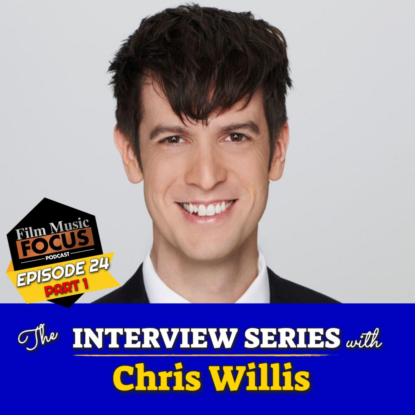 EPISODE 24 - Christopher Willis Interview Part 1 - Film Music Focus ...
