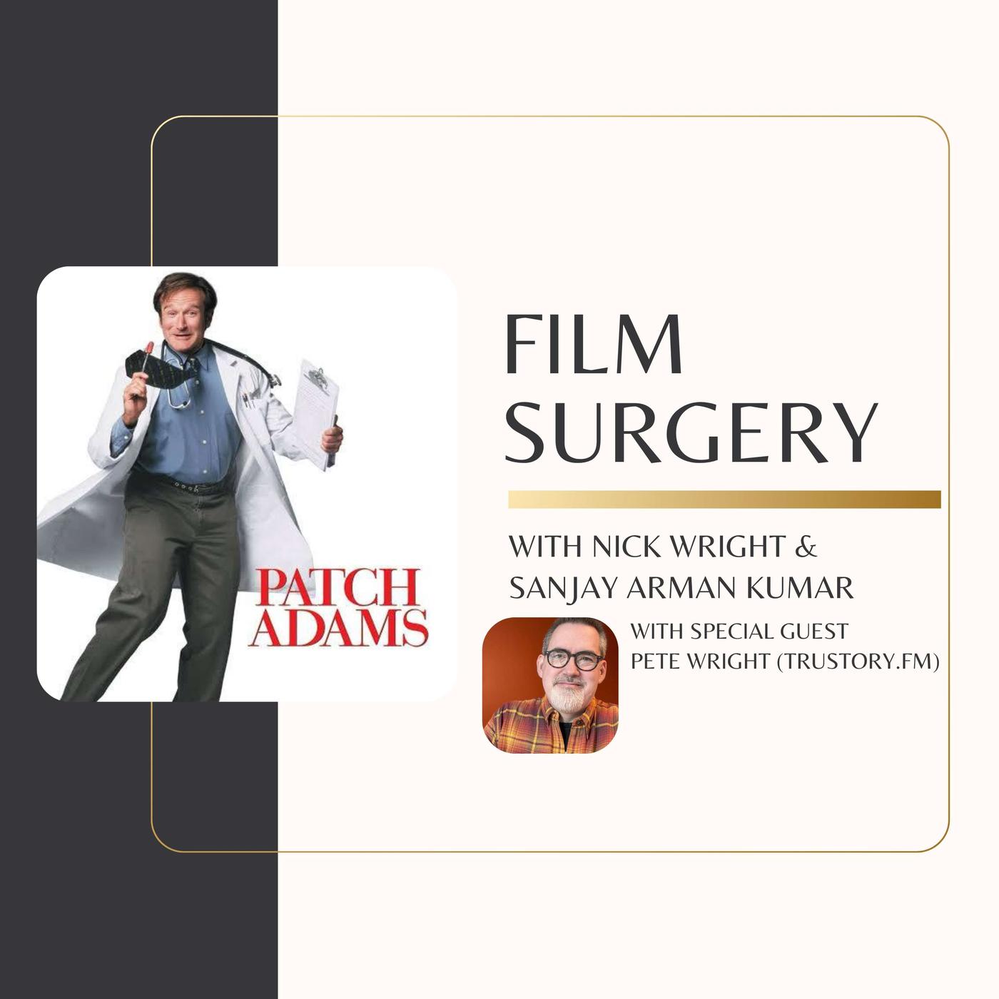 Patch Adams with Guest Pete Wright - Film Surgery (podcast) | Listen Notes