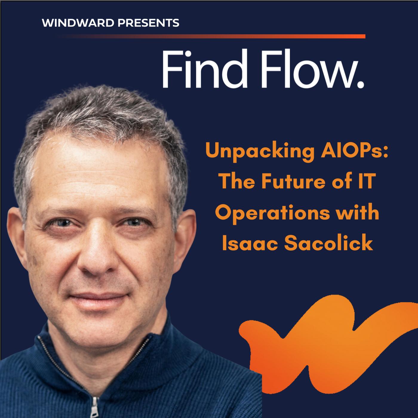 Unpacking AIOPs: The Future of IT Operations with Isaac Sacolick ...