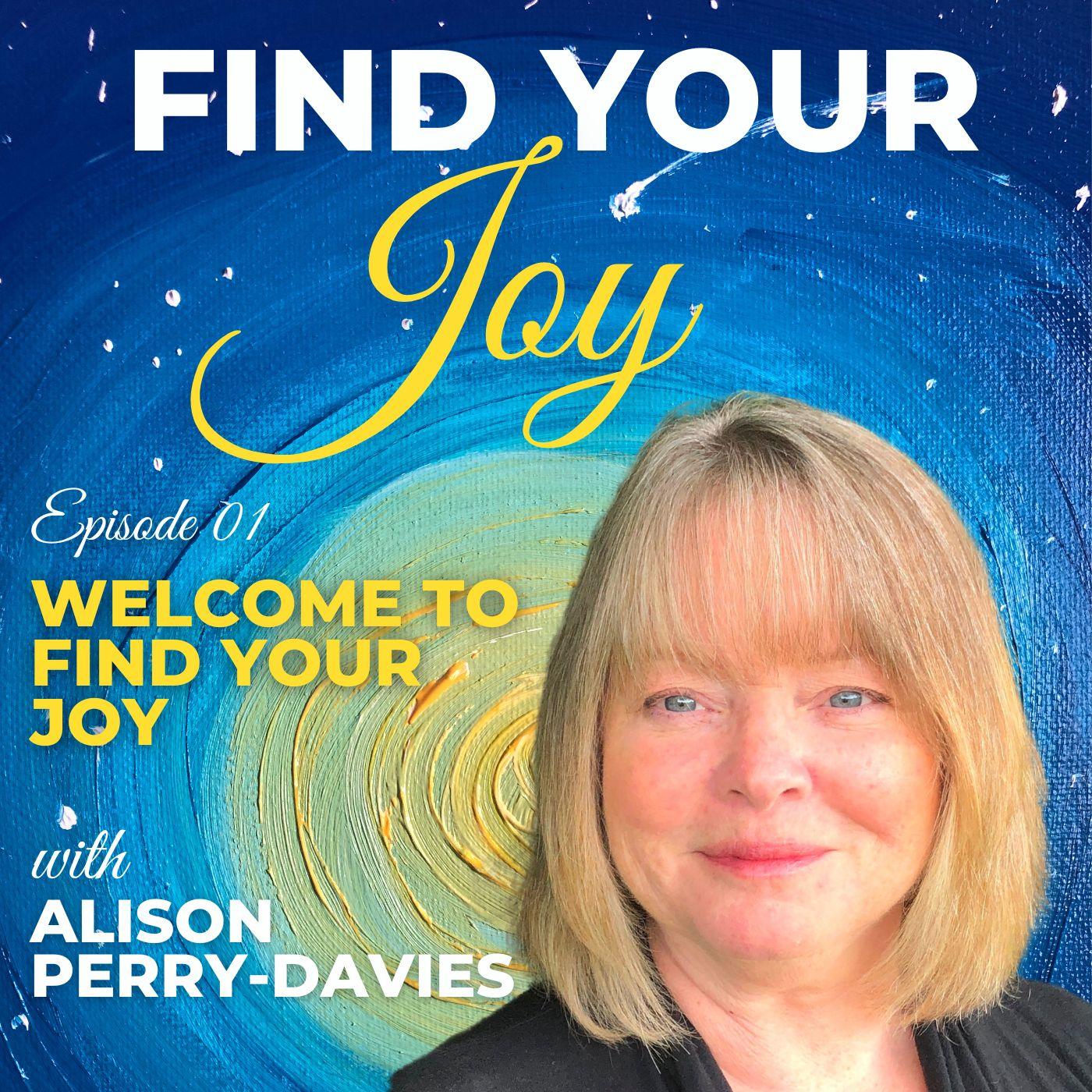 Find Your Joy (Podcast) - Alison Perry-Davies | Listen Notes