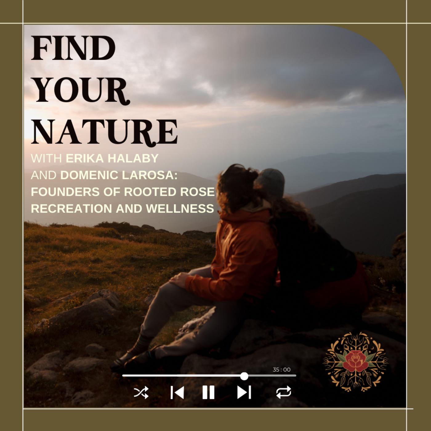 Find Your Nature (podcast) - Rooted Rose Recreation and Wellness ...