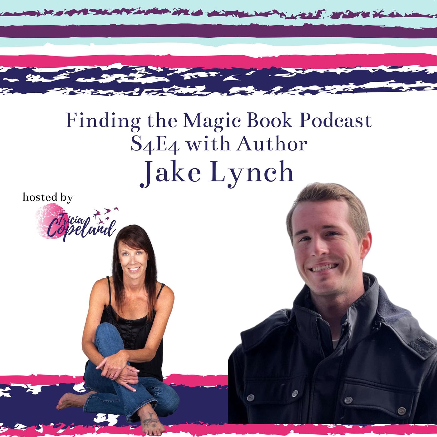 S4 E4 with Author Jake Lynch - Finding the Magic Book Podcast | Listen ...
