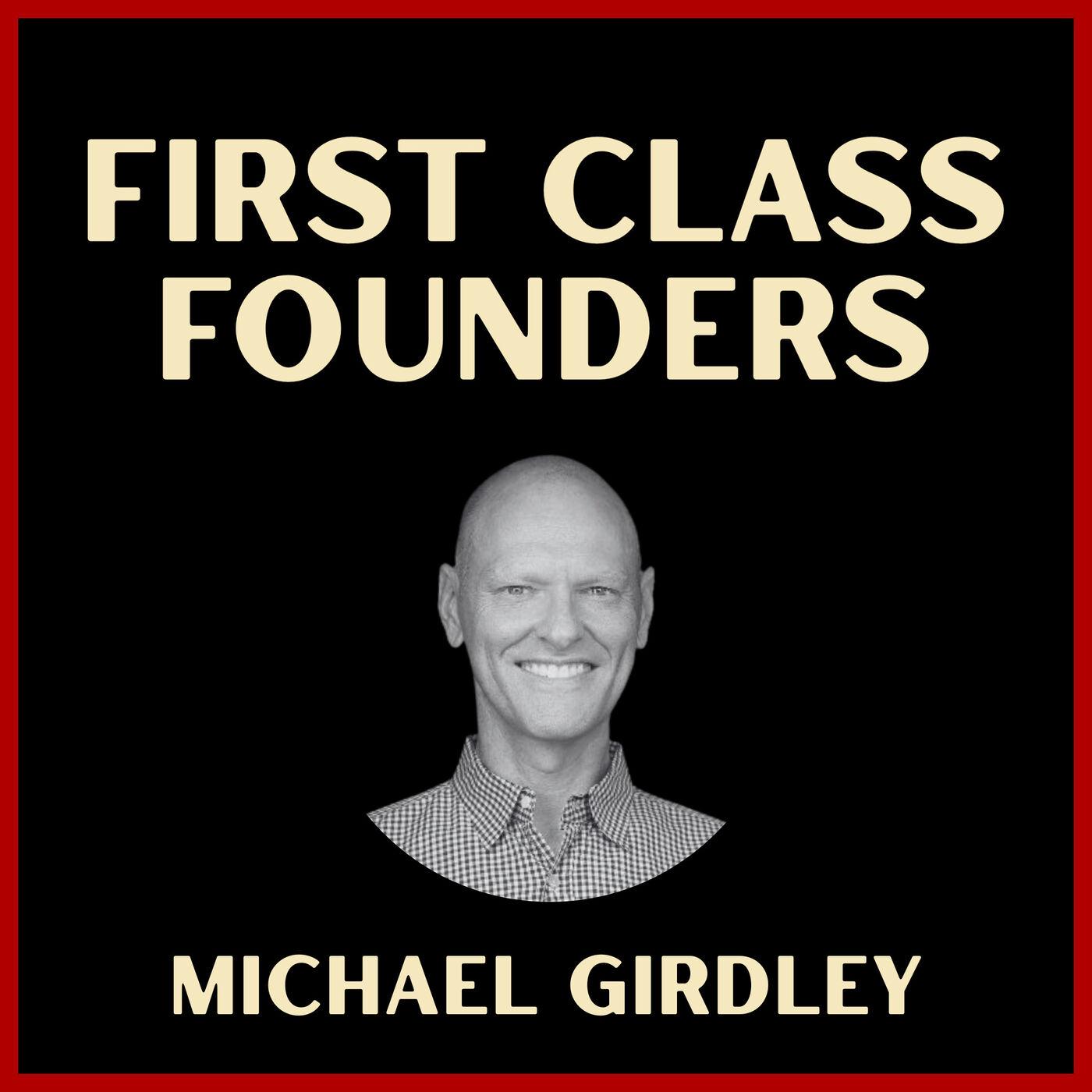 How to Build Your HoldCo with Michael Girdley - First Class Founders ...