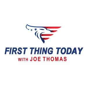 First Thing Today with Joe Thomas (podcast) - Thomas Media, LLC ...