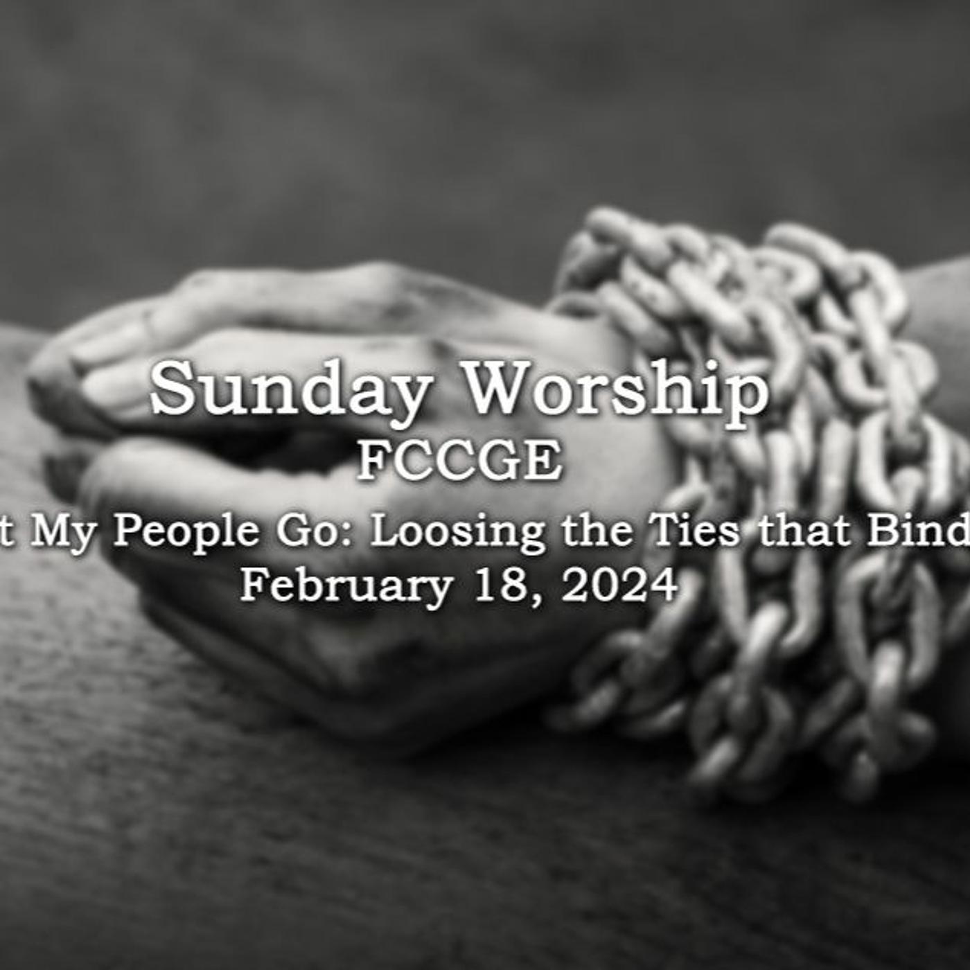 24.02.18 Let My People Go Sermon Series: "Loosing The Ties That Bind ...