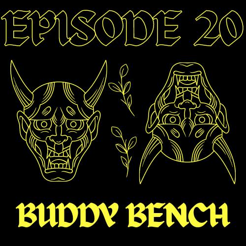 EPISODE 020 : BUDDY BENCH - Five At The Door (podcast) | Listen Notes