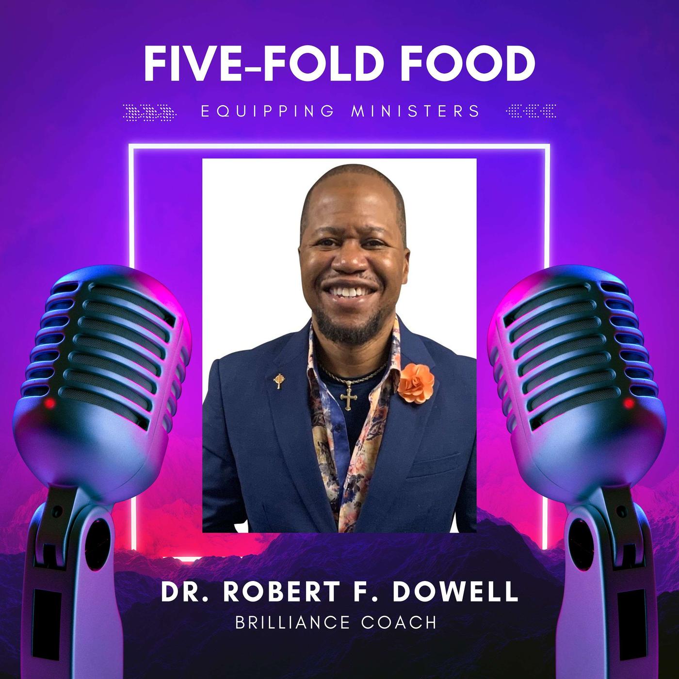 Five-Fold Food Podcast - Dr. Robert F. Dowell | Listen Notes