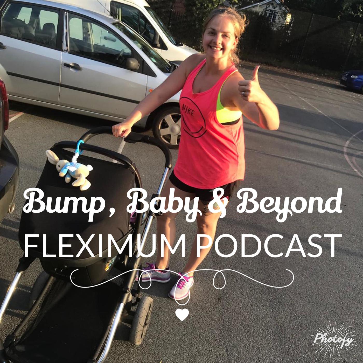Bump, Baby and Beyond: Episode 2 with Jenny - FlexiMums: Bump, Baby and ...