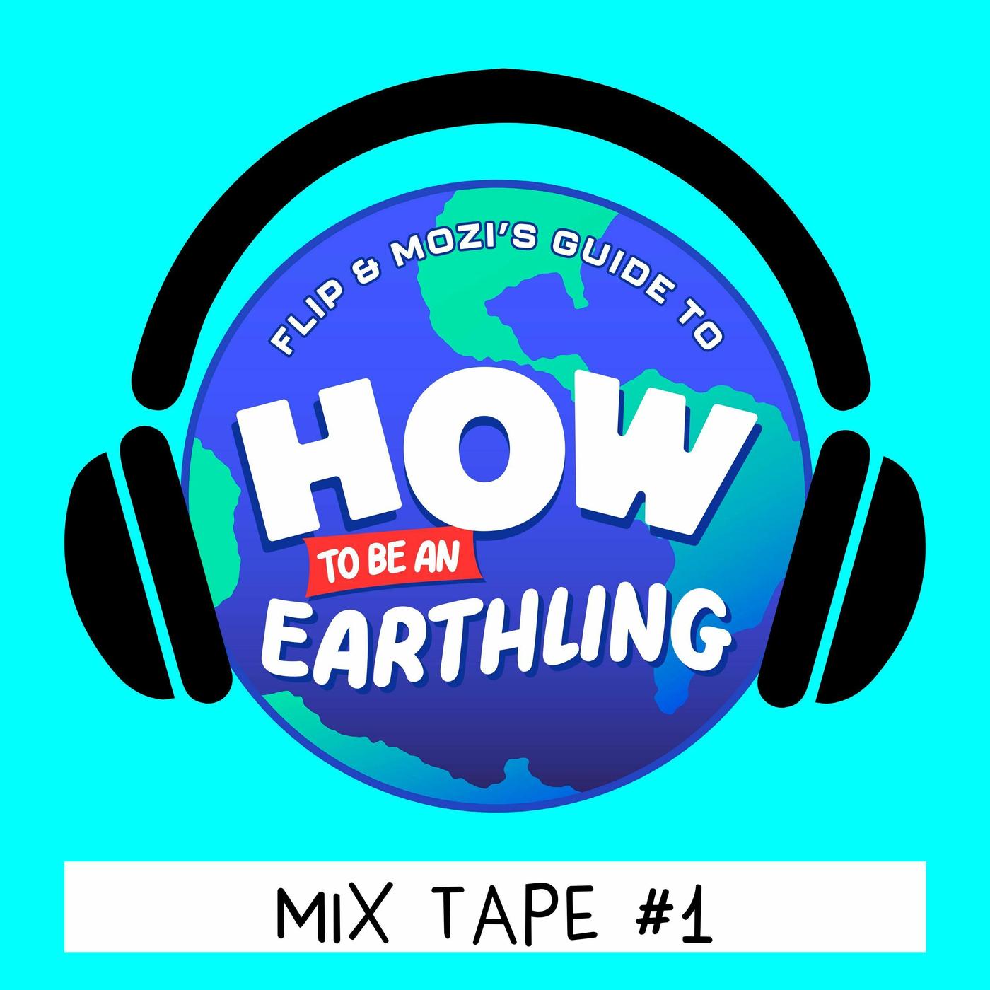 How To Be An EarthSING: Mix Tape #1 (2/23/23) - Flip and Mozi (podcast ...