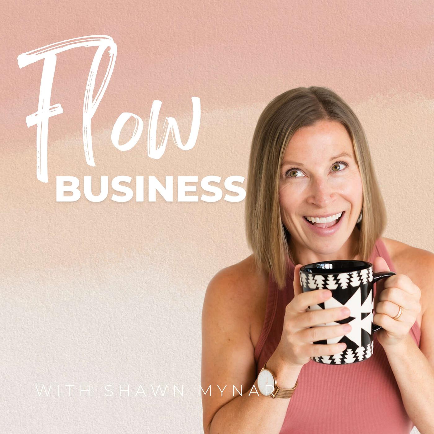 Flow Business (podcast) - Shawn Mynar | Listen Notes