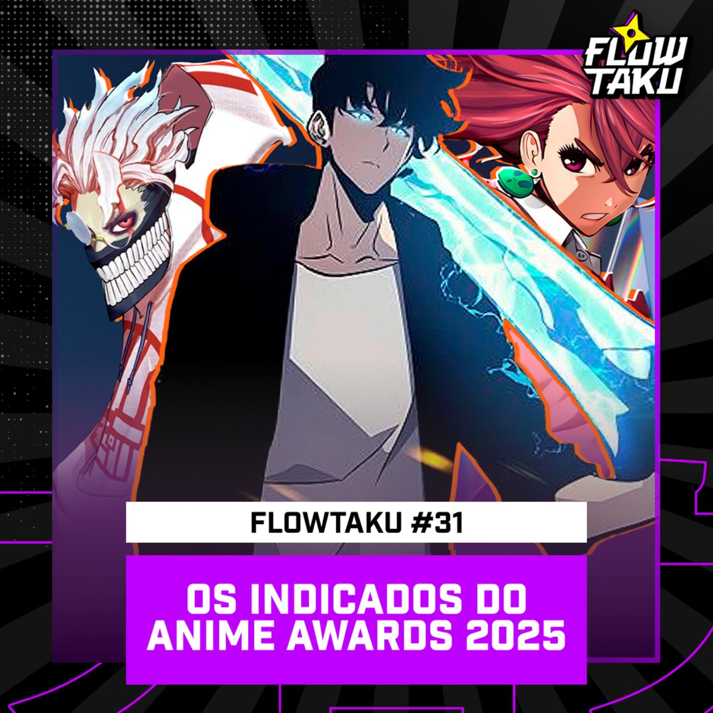 ANIME AWARDS 2025 vamos conferir os INDICADOS! — #Flowtaku #31 | Listen ...