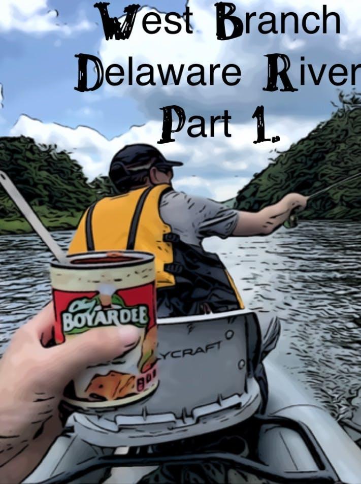 Part 1 | Floating The West Branch of the Delaware River | Listen Notes