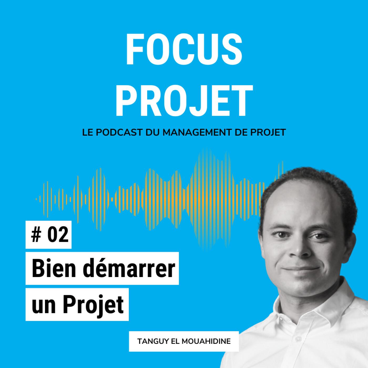 02 - Bien démarrer un Projet - 🔍 Focus Projet - Management de Projet ...
