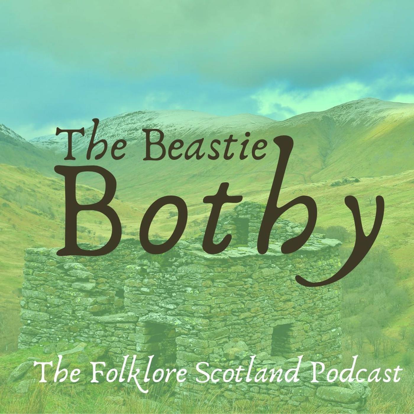 #90 Welcome to the Beastie Bothy! - Folklore Scotland (播客) | Listen Notes