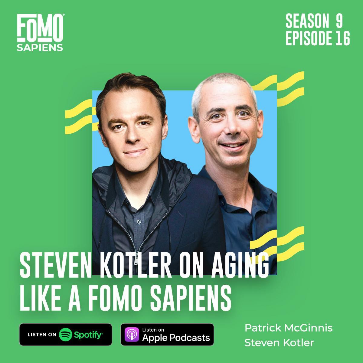 S9 Ep16. Steven Kotler on Aging Like a FOMO Sapiens | Listen Notes