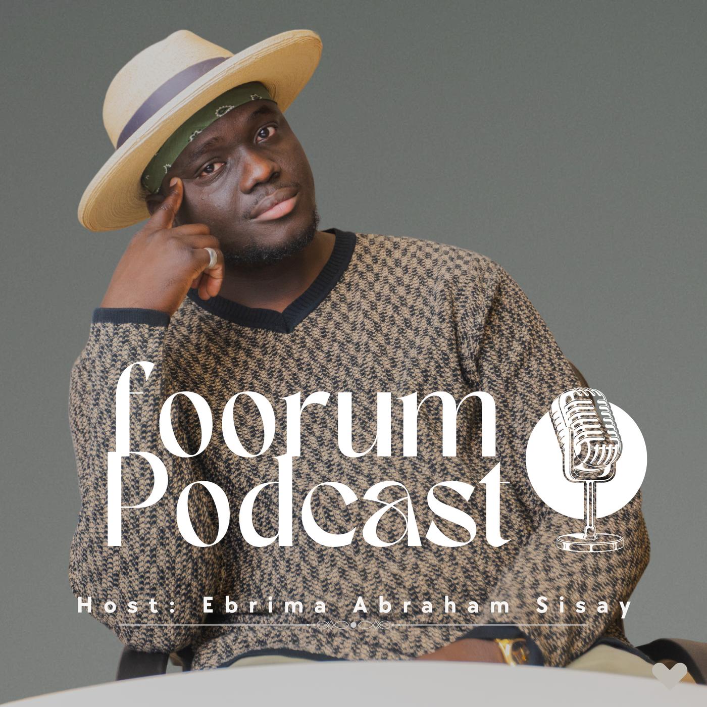 foorum with Ebrima Abraham Sisay (podcast) - foorum | Listen Notes