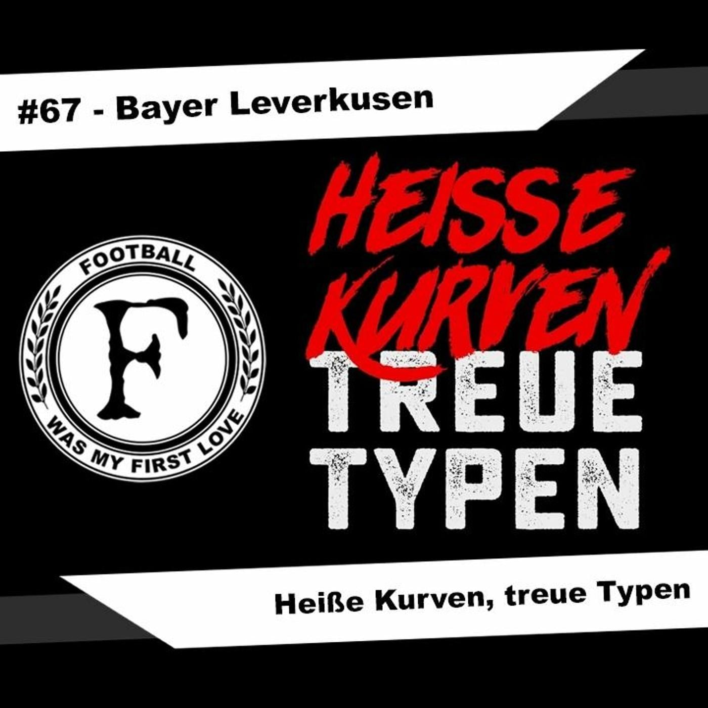 #67 - Heiße Kurven, treue Typen - Fanszene Bayer Leverkusen - Hooligans ...