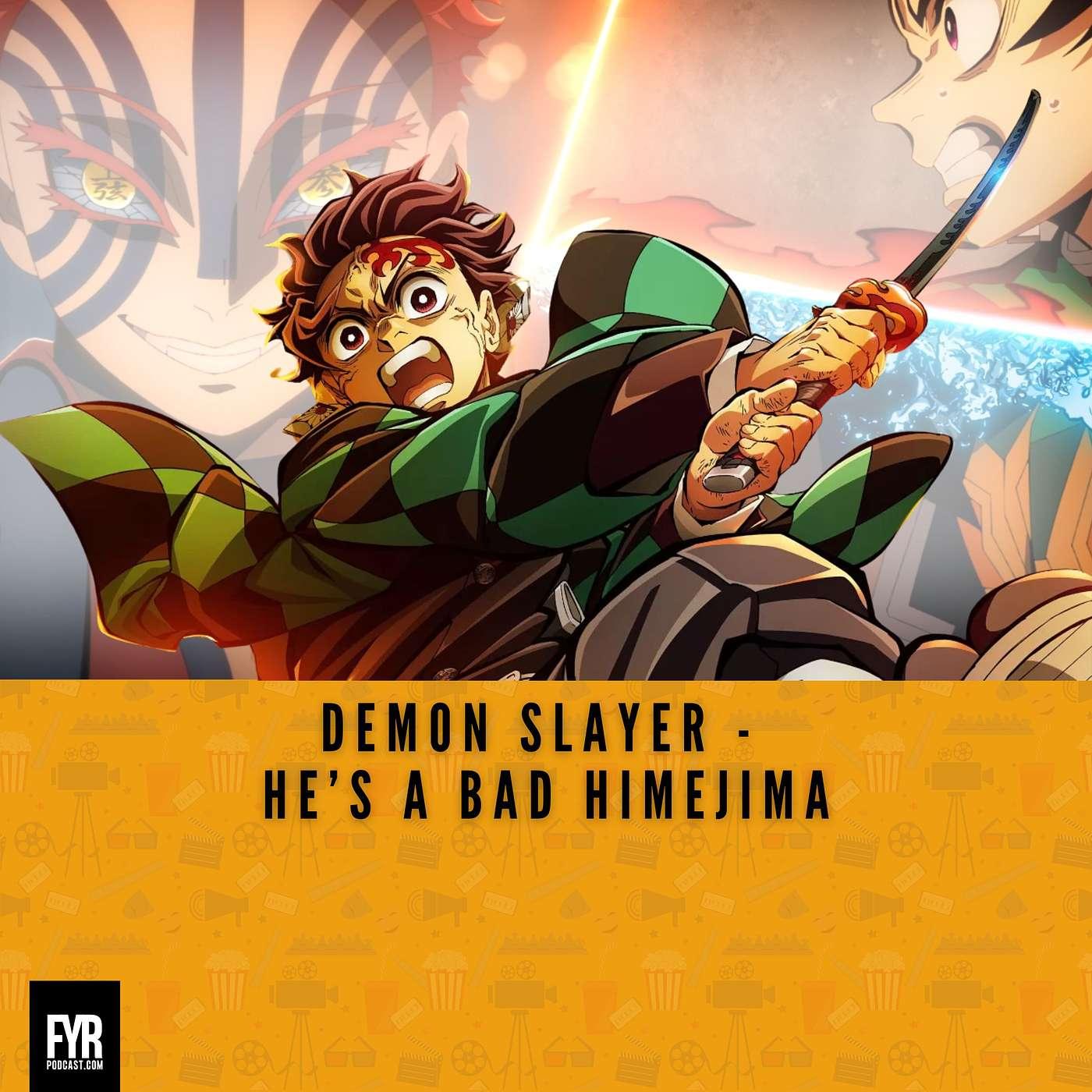 Demon Slayer - He’s a bad Himejima - For Your Reference (podcast ...
