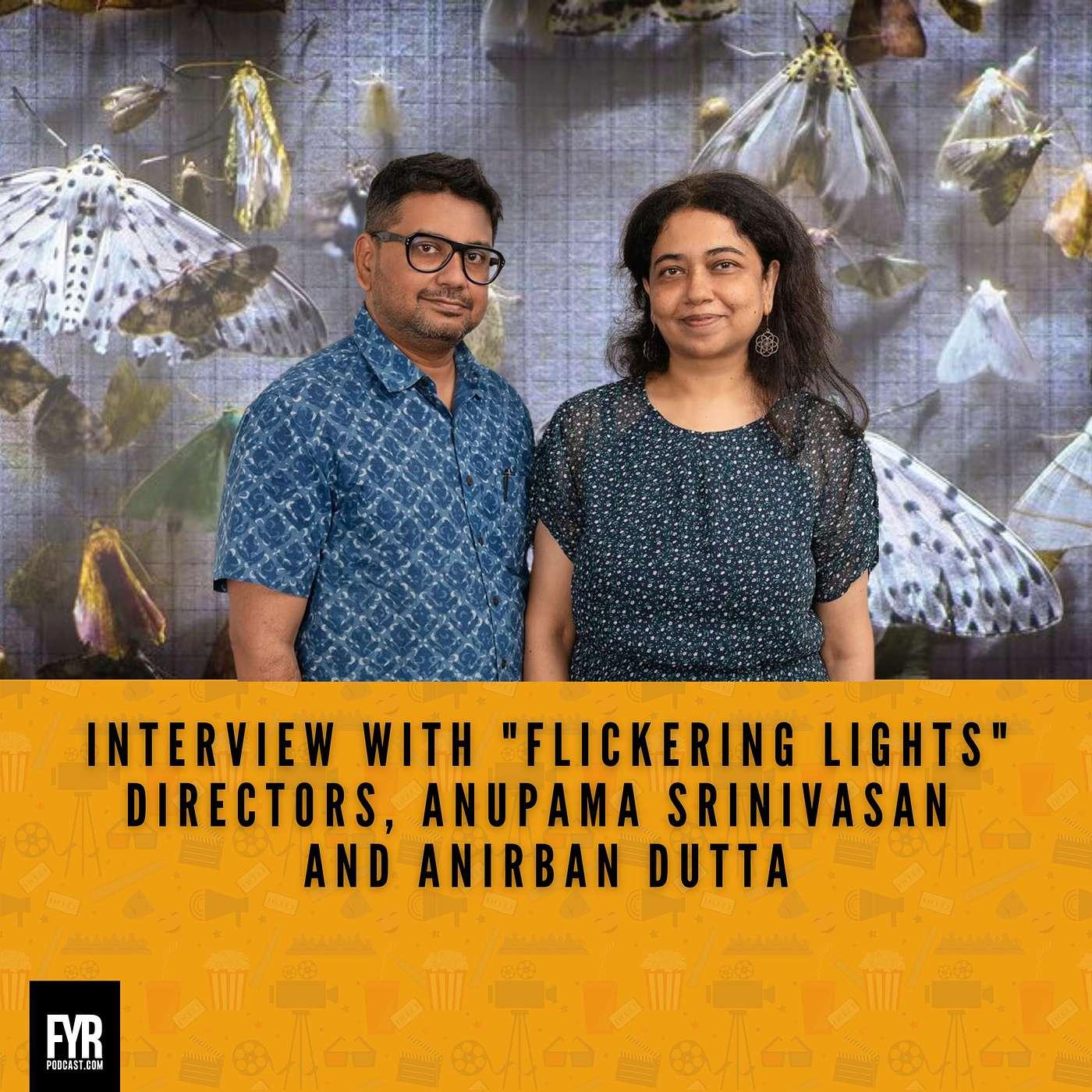 Interview with "Flickering Lights" Directors, Anupama Srinivasan and ...