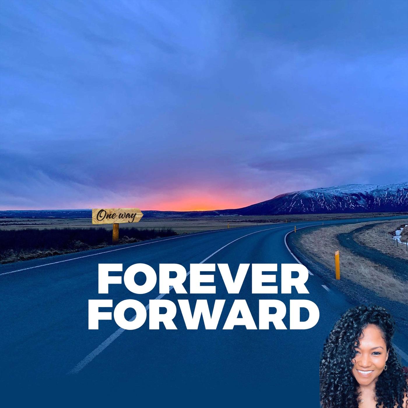 Forward Trailer - Forever Forward (podcast) | Listen Notes
