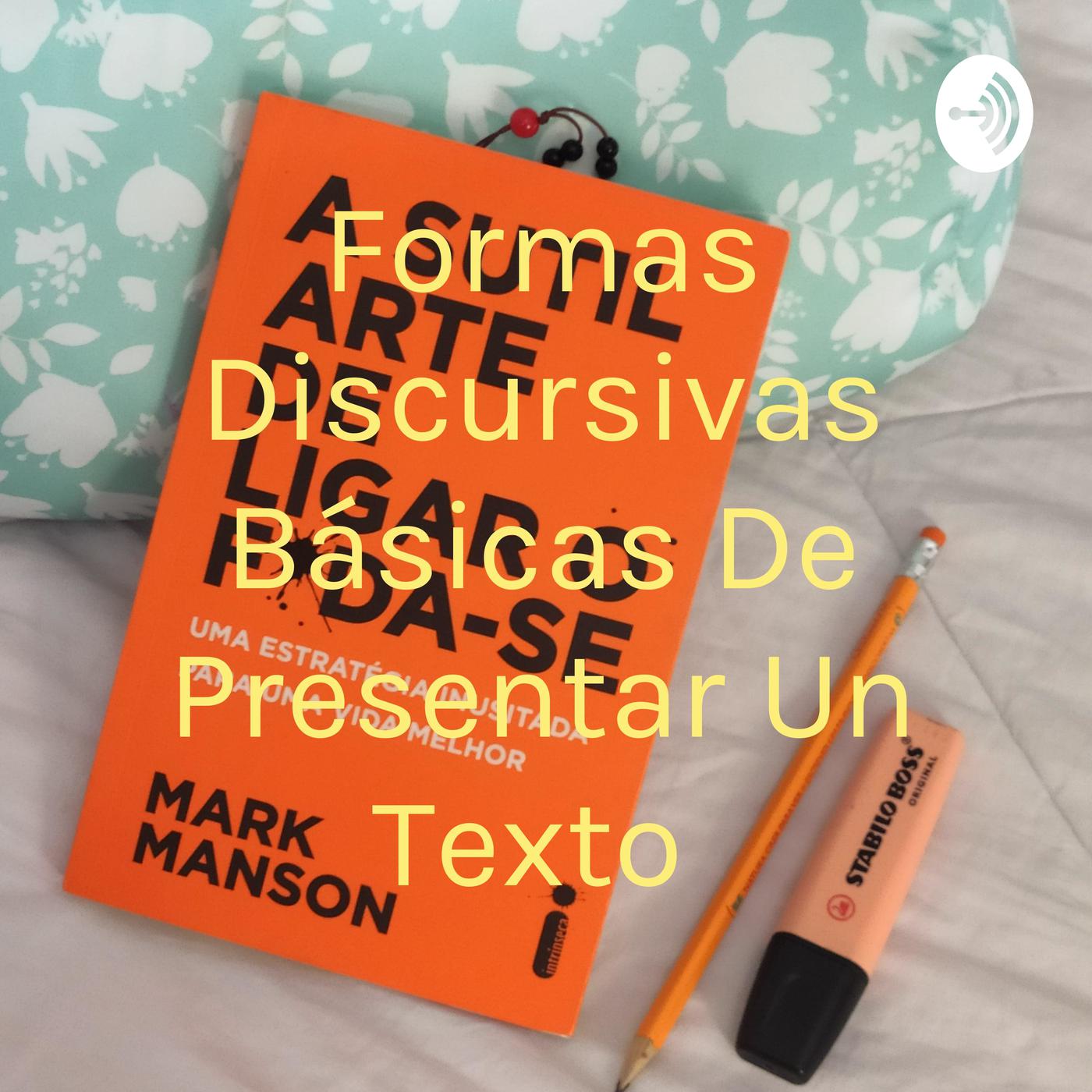 Formas Discursivas Básicas De Presentar Un Texto - Formas Discursivas ...