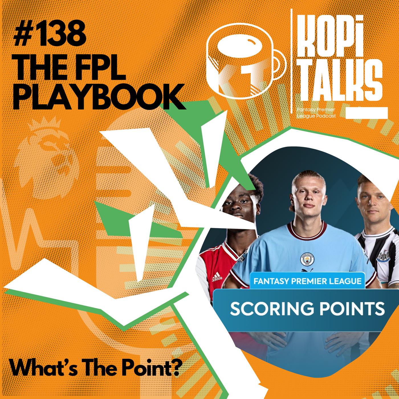The FPL Playbook | What's The Point? | E137 - FPL Kopi Talks - A ...