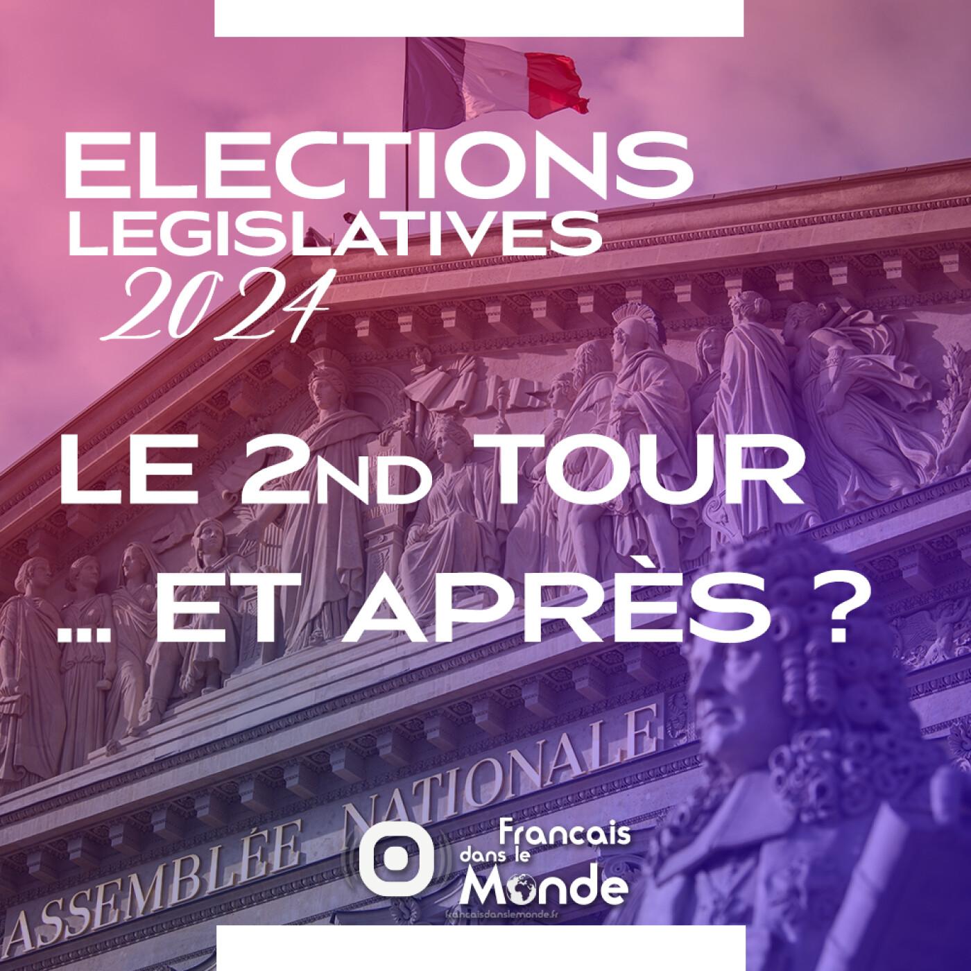 Elections Législatives 2024 : Maintenant le second tour... et après ...