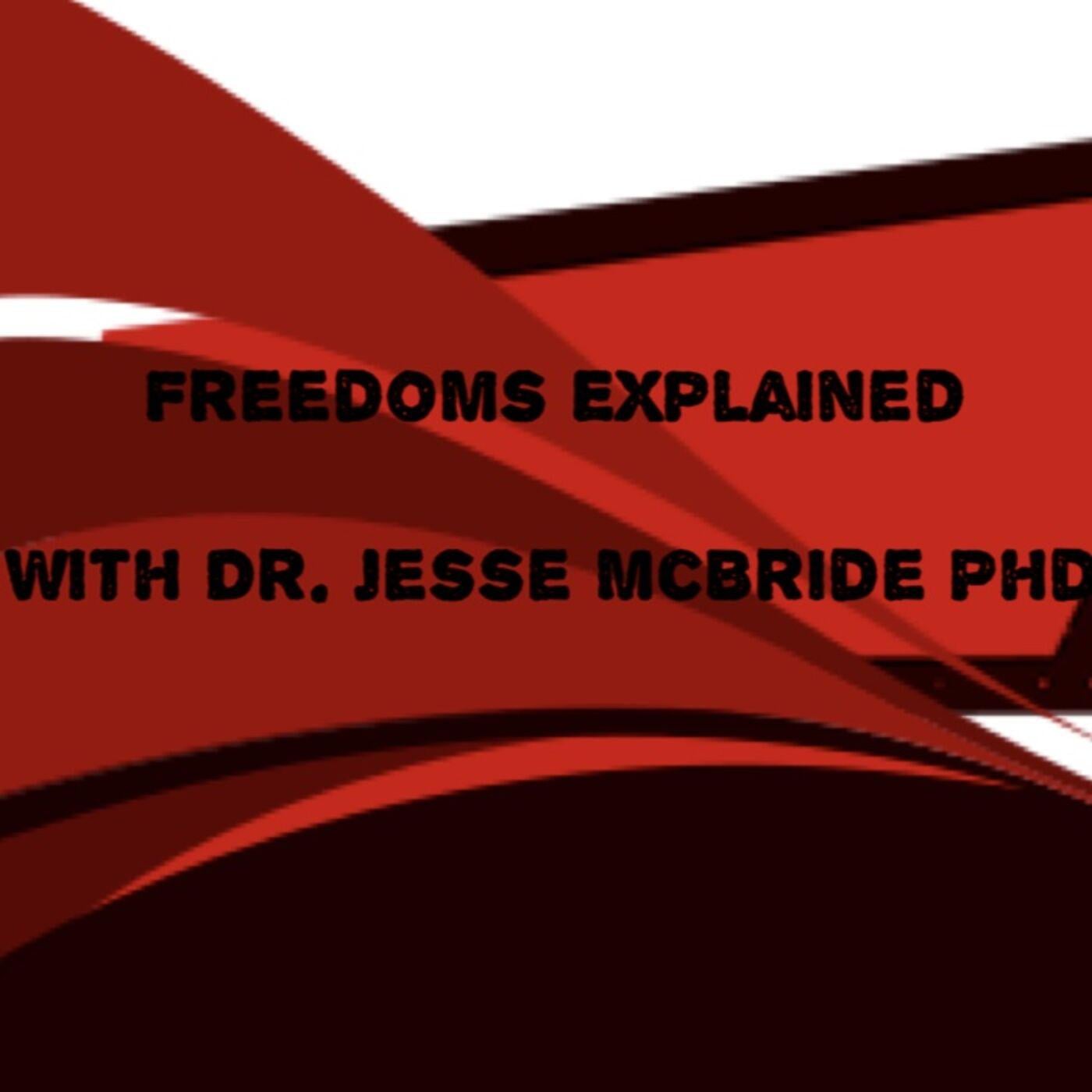 Freedoms explained with Dr. Mcbride (podcast) - Jesse | Listen Notes