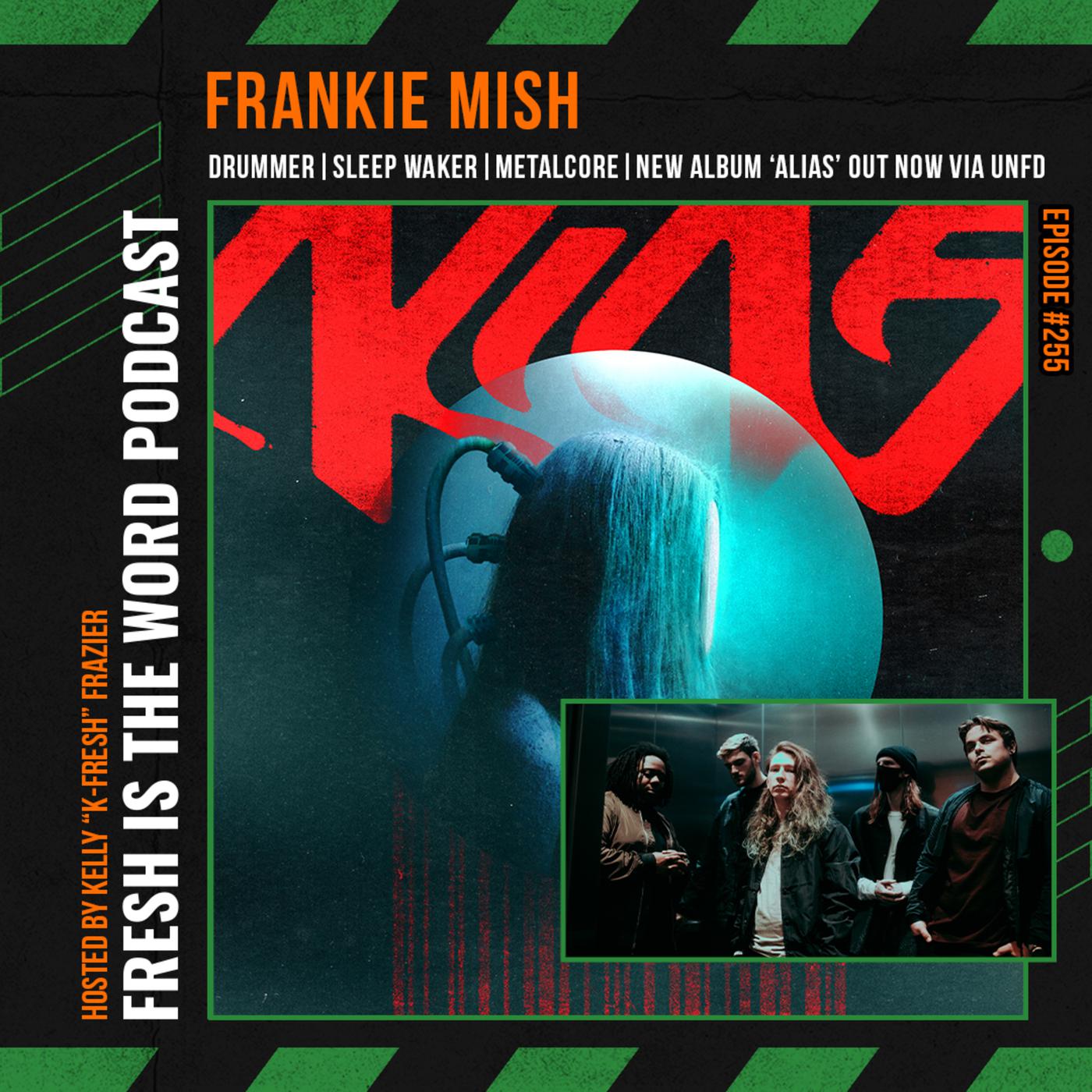 Episode #255: Frankie Mish - Drummer of Grand Rapids Metalcore Band ...