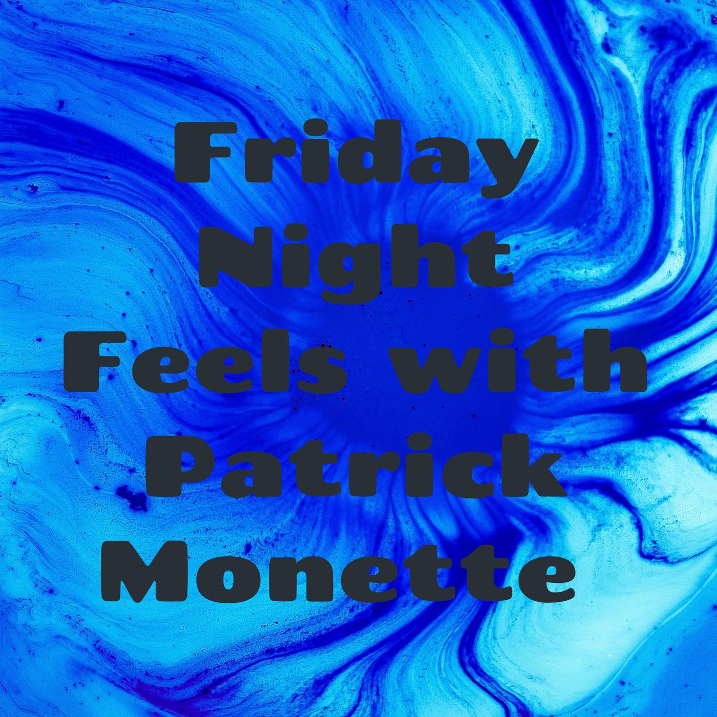 Friday Night Feels with Patrick Monette and Sandra Cooze. | Listen Notes