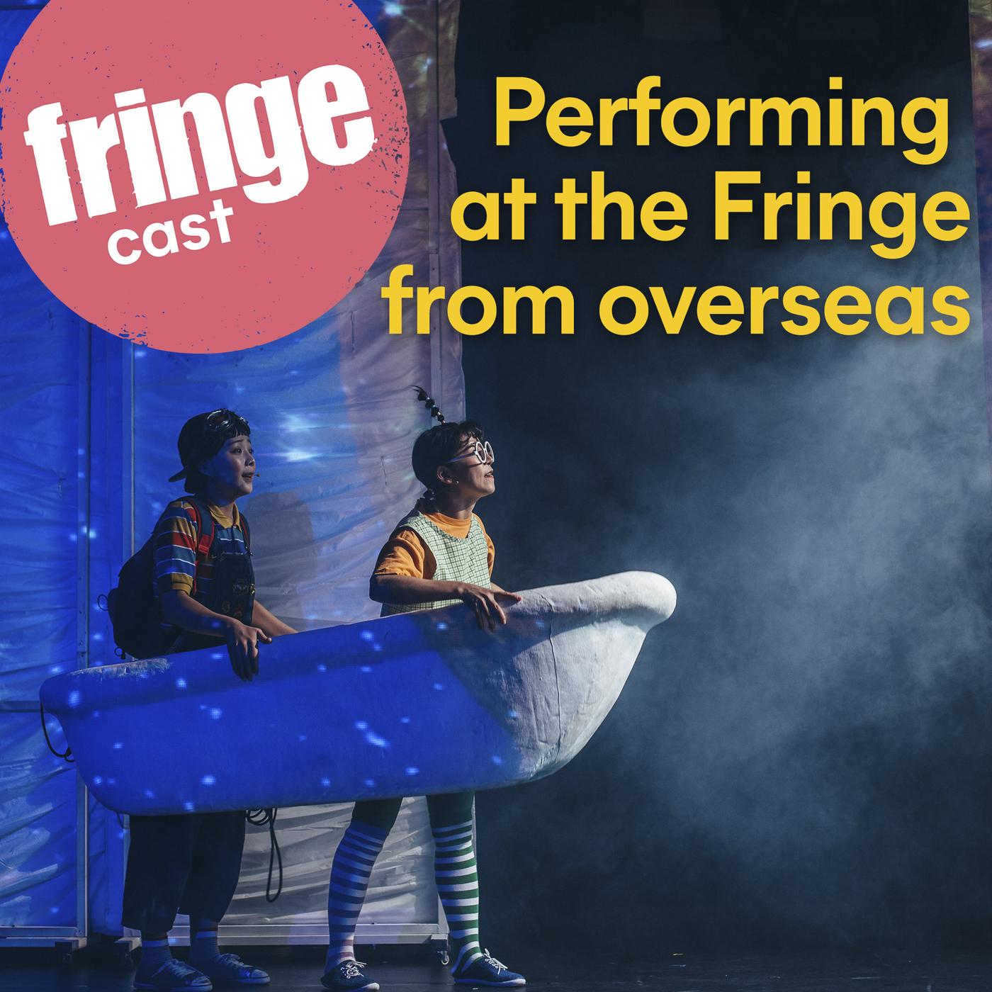 Ep 2: How to get started - #FringeCast – how to bring a show to the ...