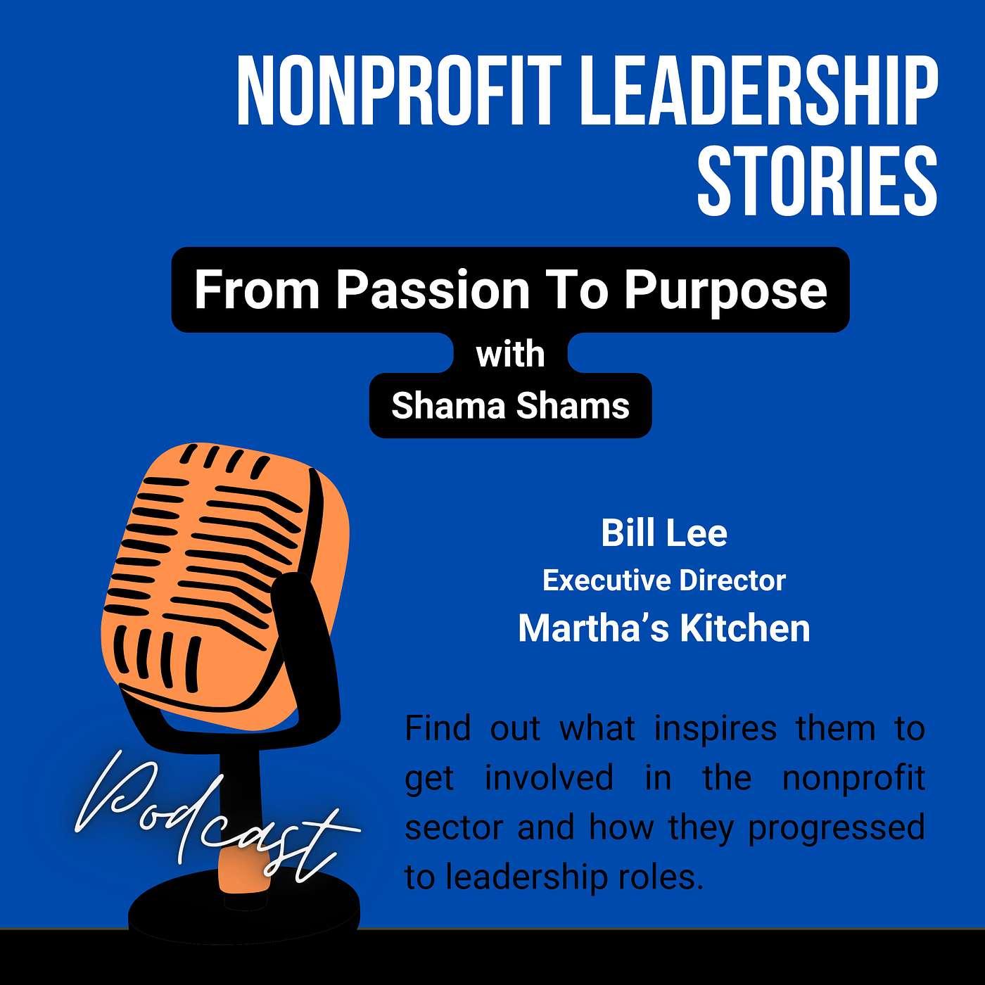 Leadership Stories with Bill Lee - From Passion to Purpose (podcast ...