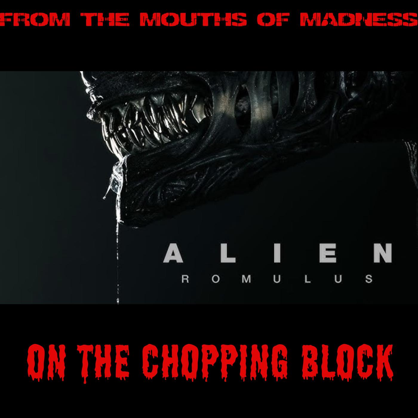 2024's Alien: Romulus - From The Mouths Of Madness (podcast) | Listen Notes