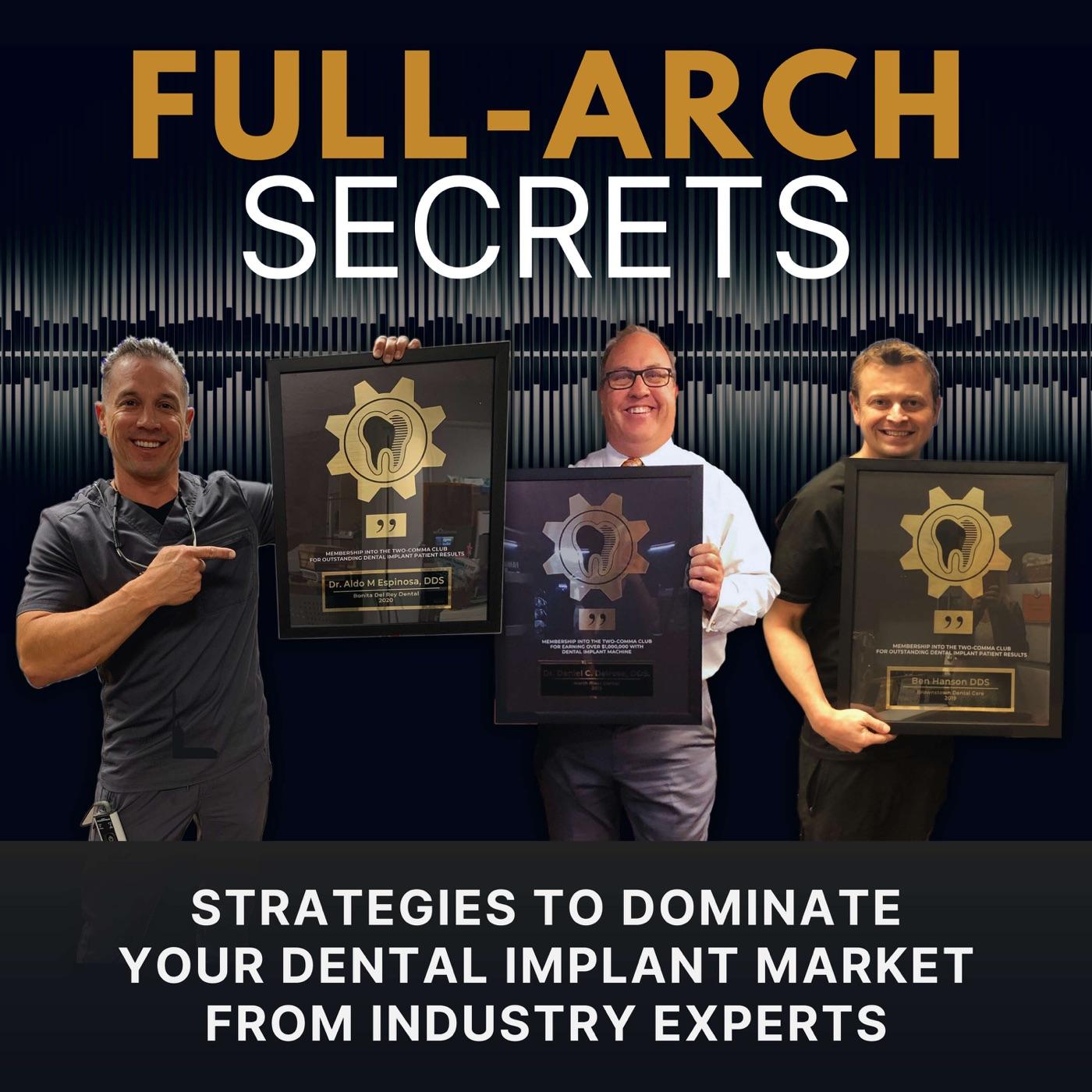 FULL-ARCH SECRETS (podcast) - Dental Implant Machine | Listen Notes