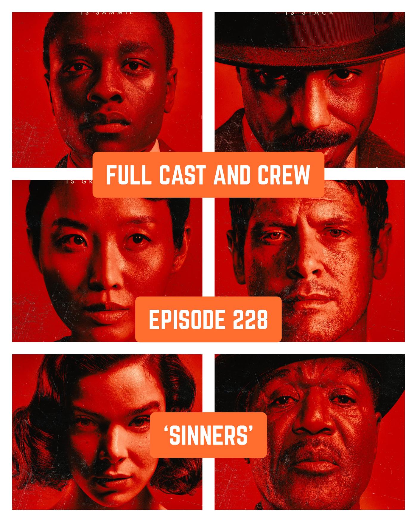 228. 'Sinners' - Full Cast And Crew (podcast) | Listen Notes