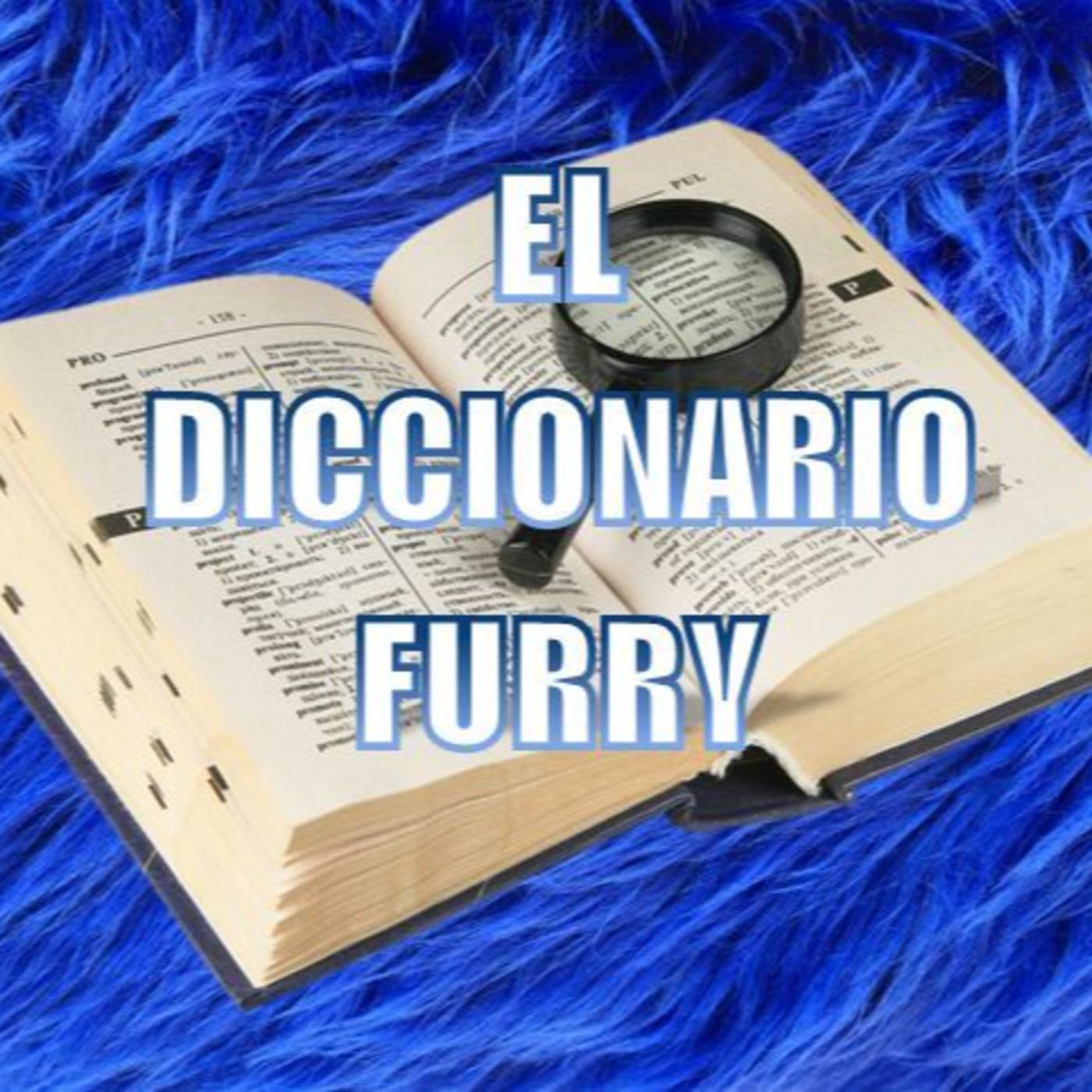 Diccionario Furry - Furros Hablando Paja (podcast) | Listen Notes