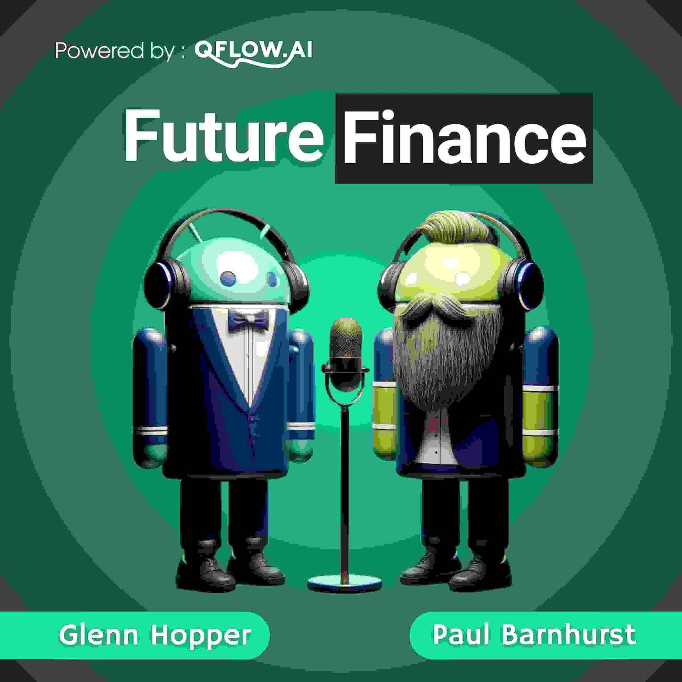 Future Finance (podcast) - Glenn Hopper & Paul Barnhurst | Listen Notes
